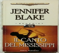 Il canto del Mississippi di Jennifer Blake Ed.Harlequin Mondadori, 2004 ottimo